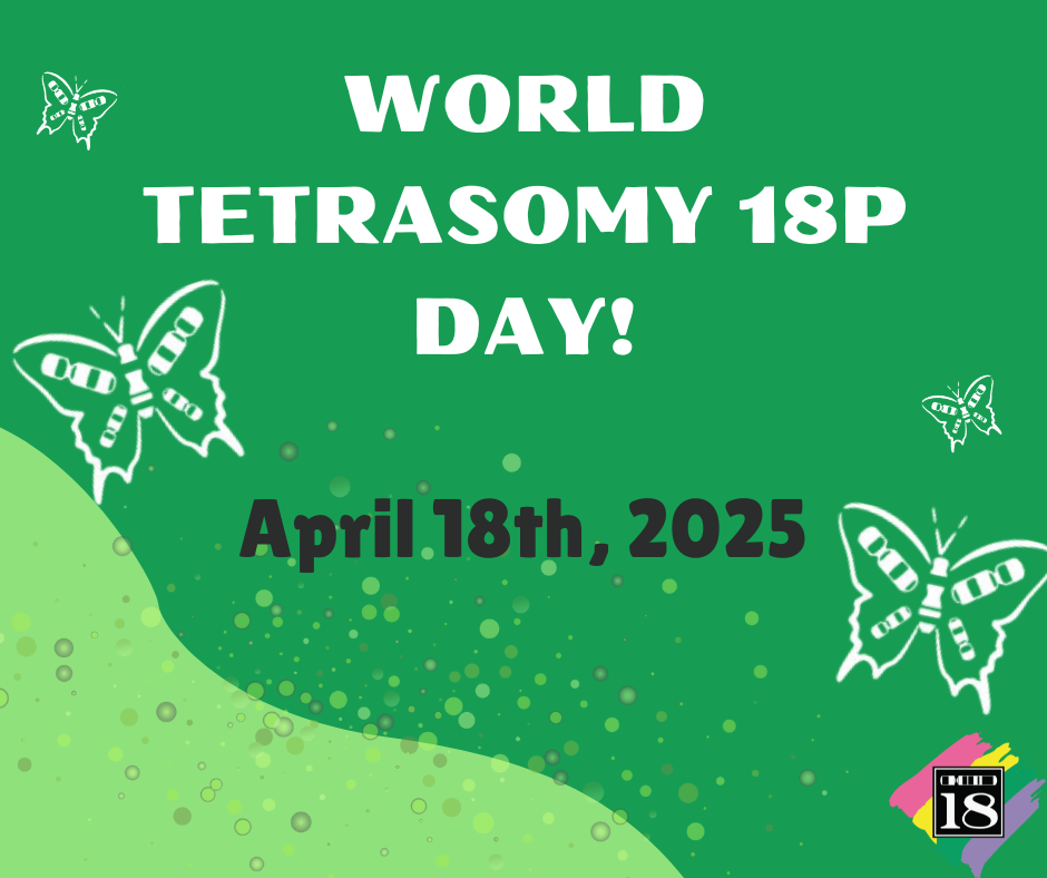 World Tetrasomy 18p Day! – Chromosome 18